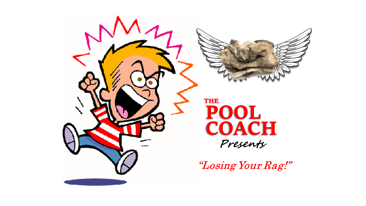 Losing Your Rag! - THE POOL COACH