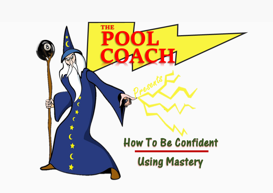 How to be Confident - Using Mastery - THE POOL COACH